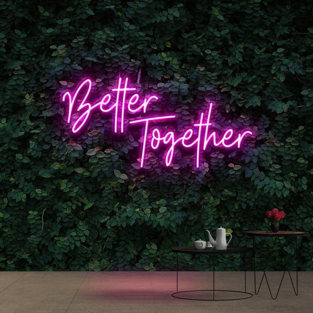 Better Together Neon Sign - Neon AddaStunning Better Together Neon Sign ...